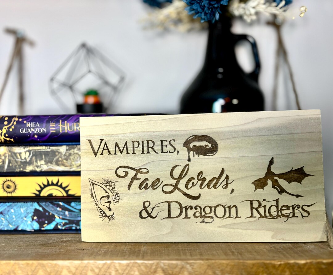Vampires, Fae Lords, & Dragon Riders Wood Sign, Bookish Sign, Bookshelf ...