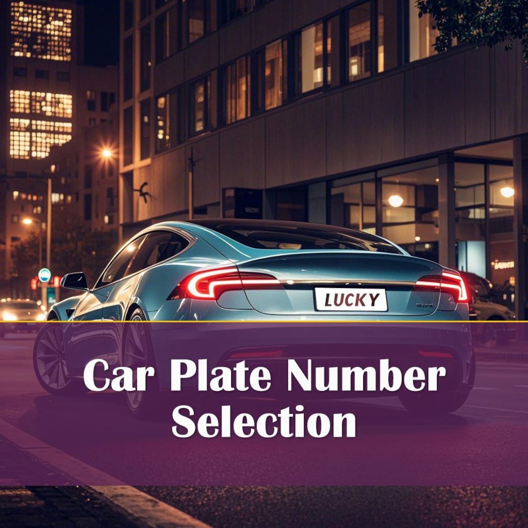 Car Plate Number Selection: Unlocking Success With Auspicious and Lucky ...