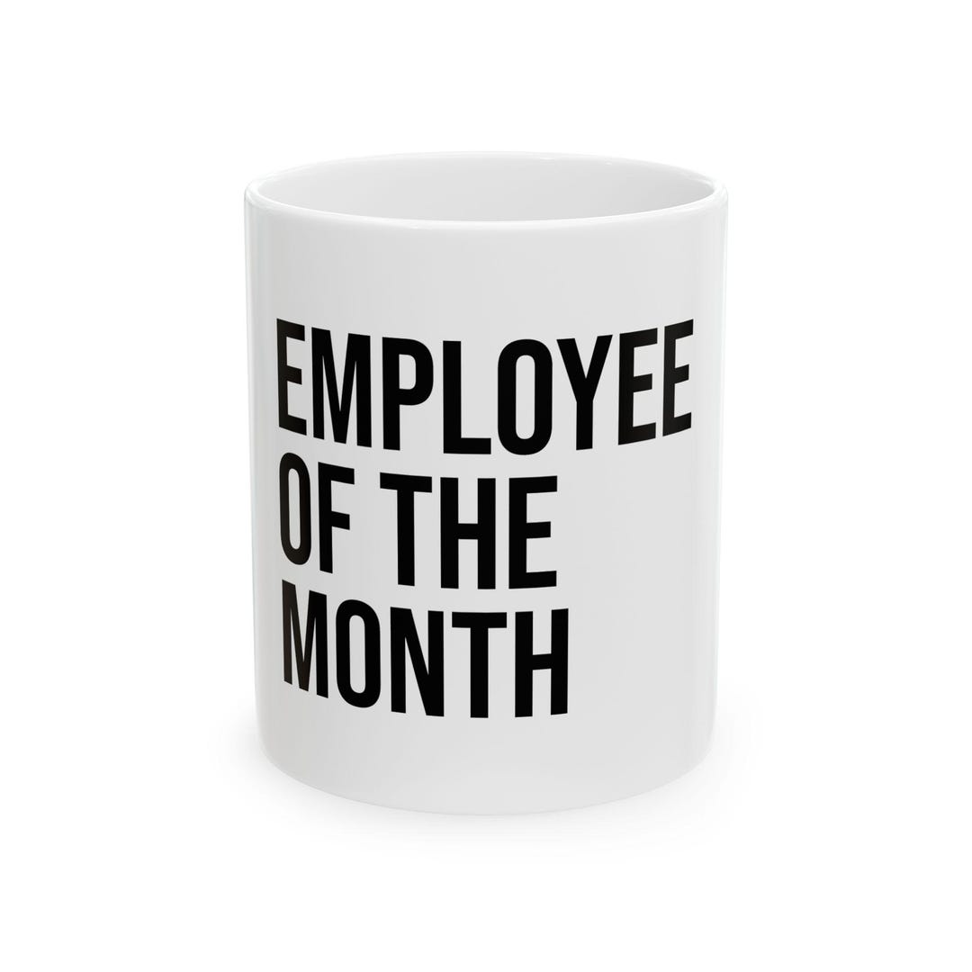 Employee of the Month Mug: Funny Ceramic Mug, Novelty Coffee Cup ...