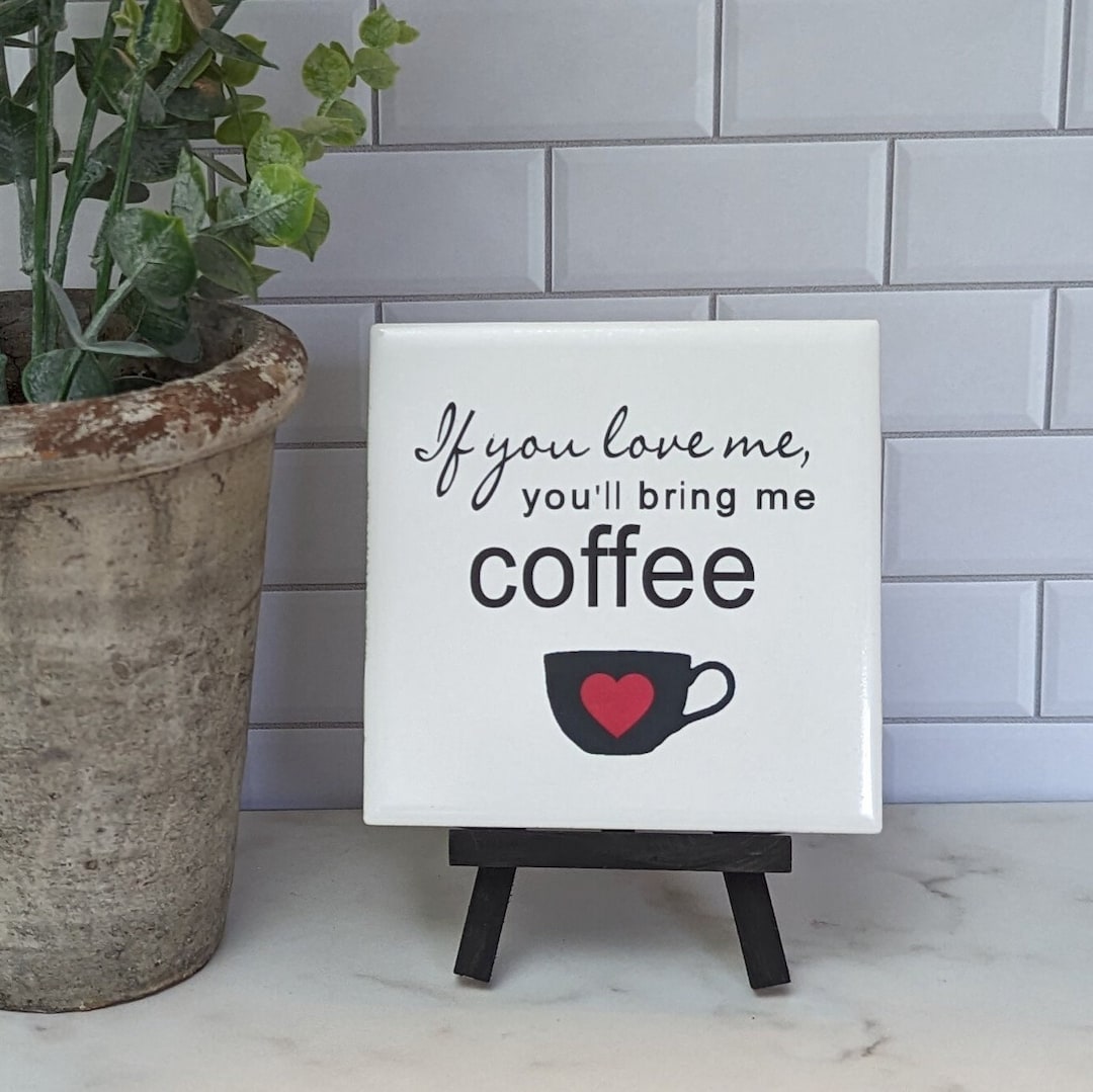 Easel Sign: Coffee Bar, If You Loved Me - Etsy