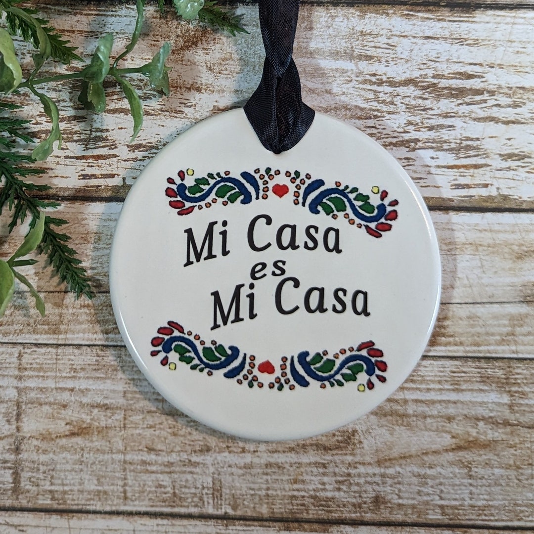 Sign Mi Casa Es Su Casa, Mi Casa Es Mi Casa Sign - Different Sizes and ...