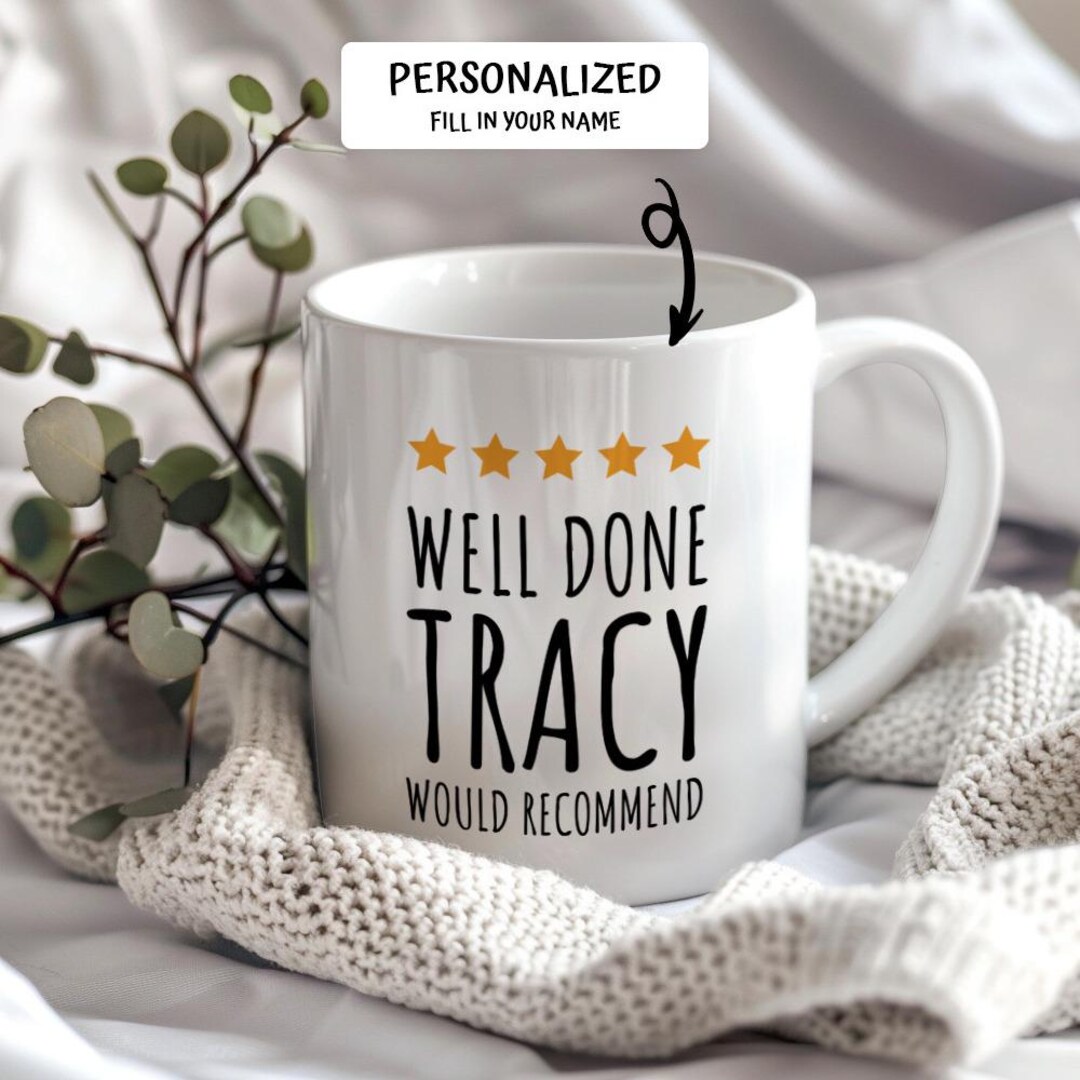 Well Done Tracy Would Recommend Mug, Funny Team Gift, Appreciation Mug ...