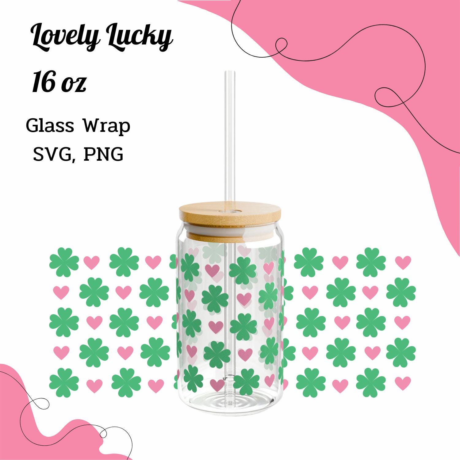 Lovely Lucky Glass Can Wrap | 16oz SVG & PNG Digital Download | Shamrock, Heart Sublimation ...