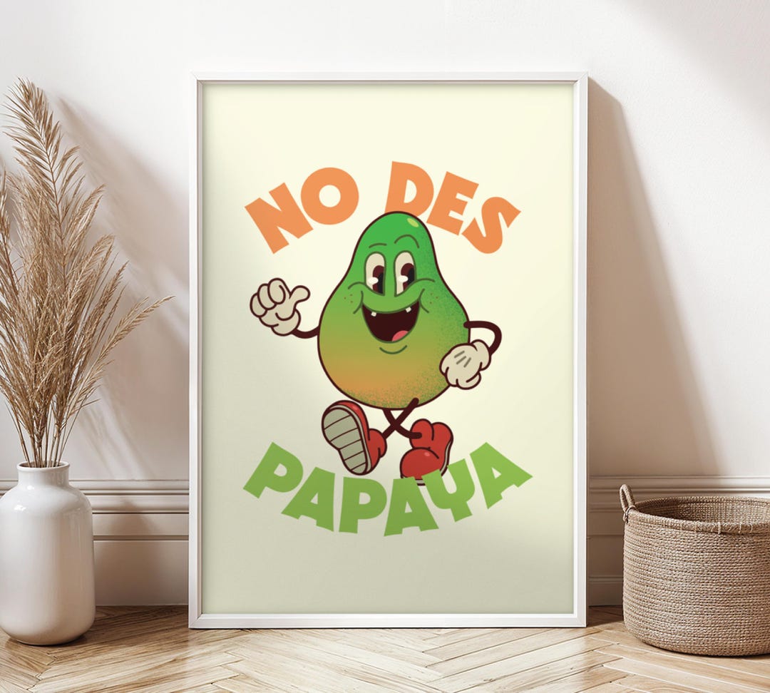 NO DES PAPAYA Printable Wall Art | Poster | Spanish Saying | Digital ...