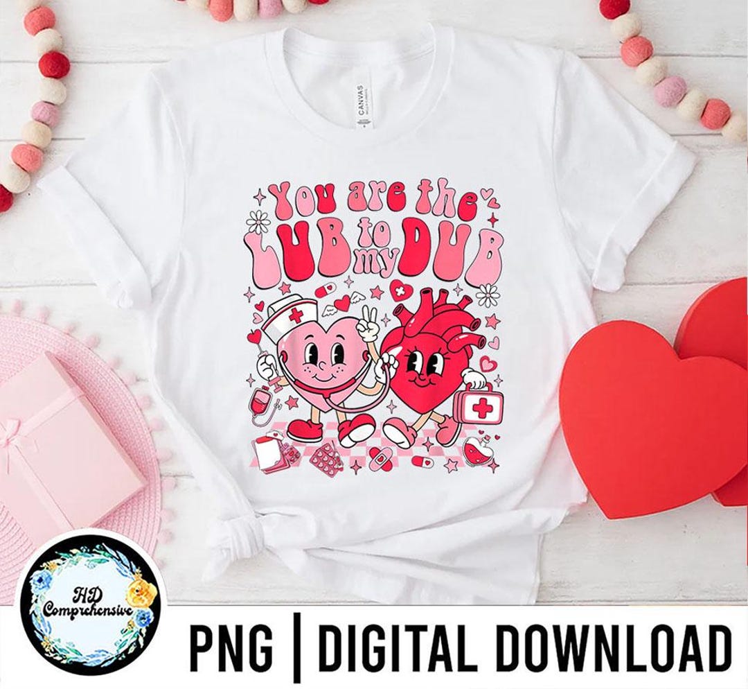 You're the Lub to My Dub Png, Valentine Nurse Png, Cupids Favorite ...