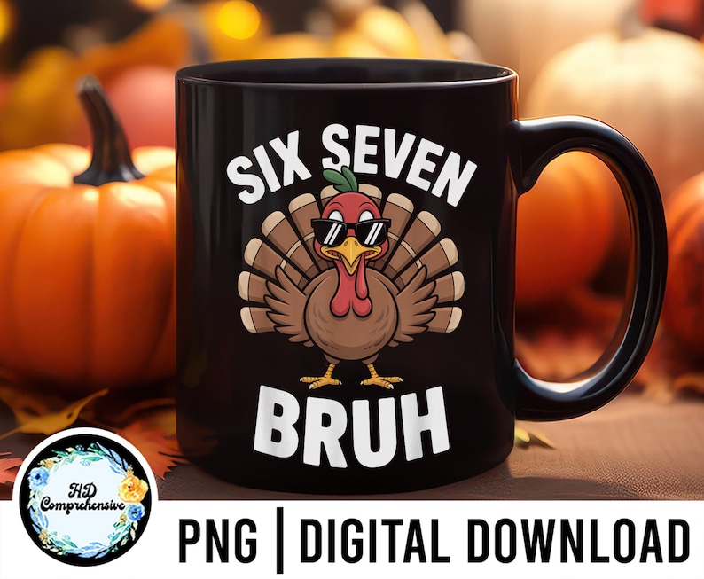 Thanksgiving Turkey Six Seven Bruh PNG Bundle (digital Download) - Etsy