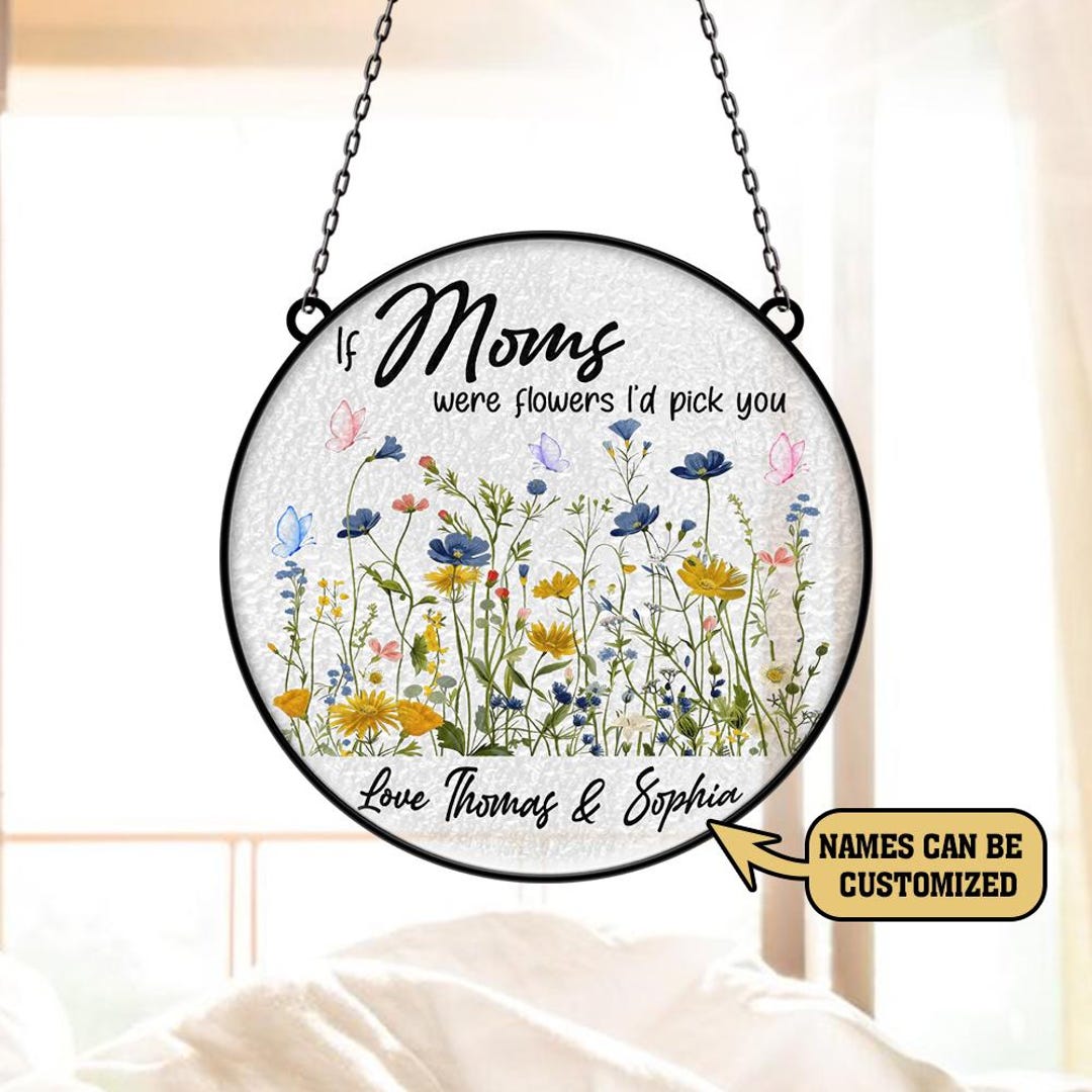Custom If Grandmas Were Flowers I'd Pick You Glass Suncatcher, Mom's ...