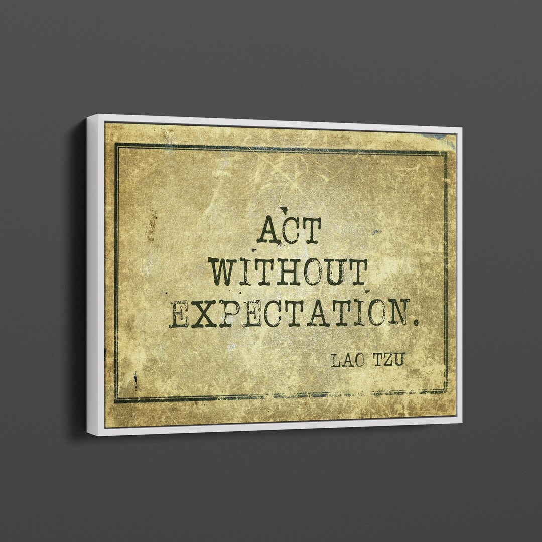Act Without Expectation – Ancient Chinese Philosopher Lao Tzu Quote ...