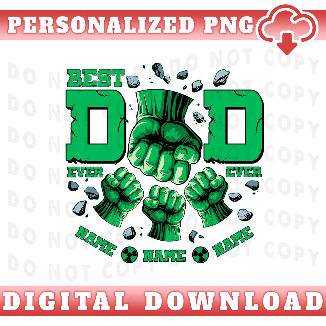Custom Best Dad Ever Png, the Incredible Hulk Png, Avengers Family Png ...