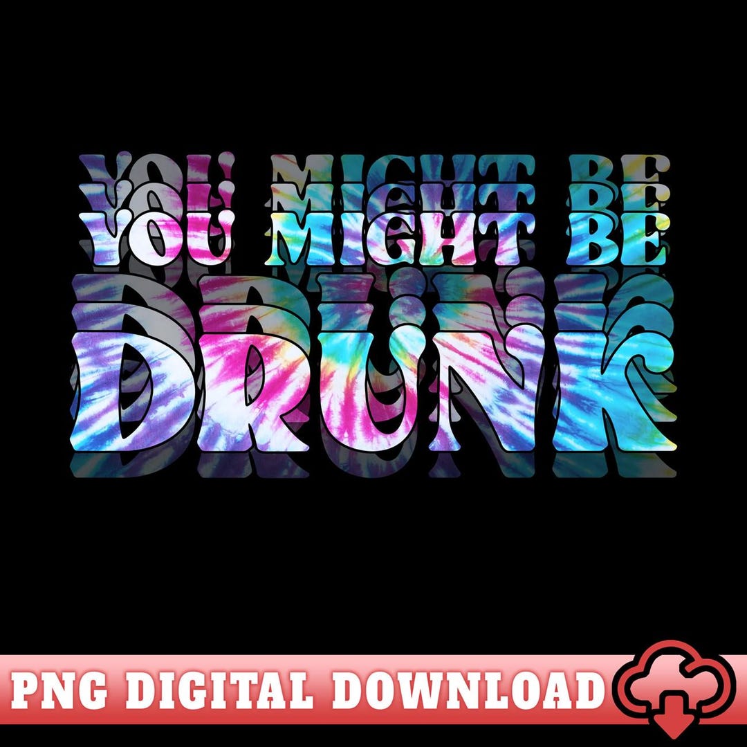 You Might Be Drunk Png, Gift for Drink Lovers, Party Wear Tee for ...