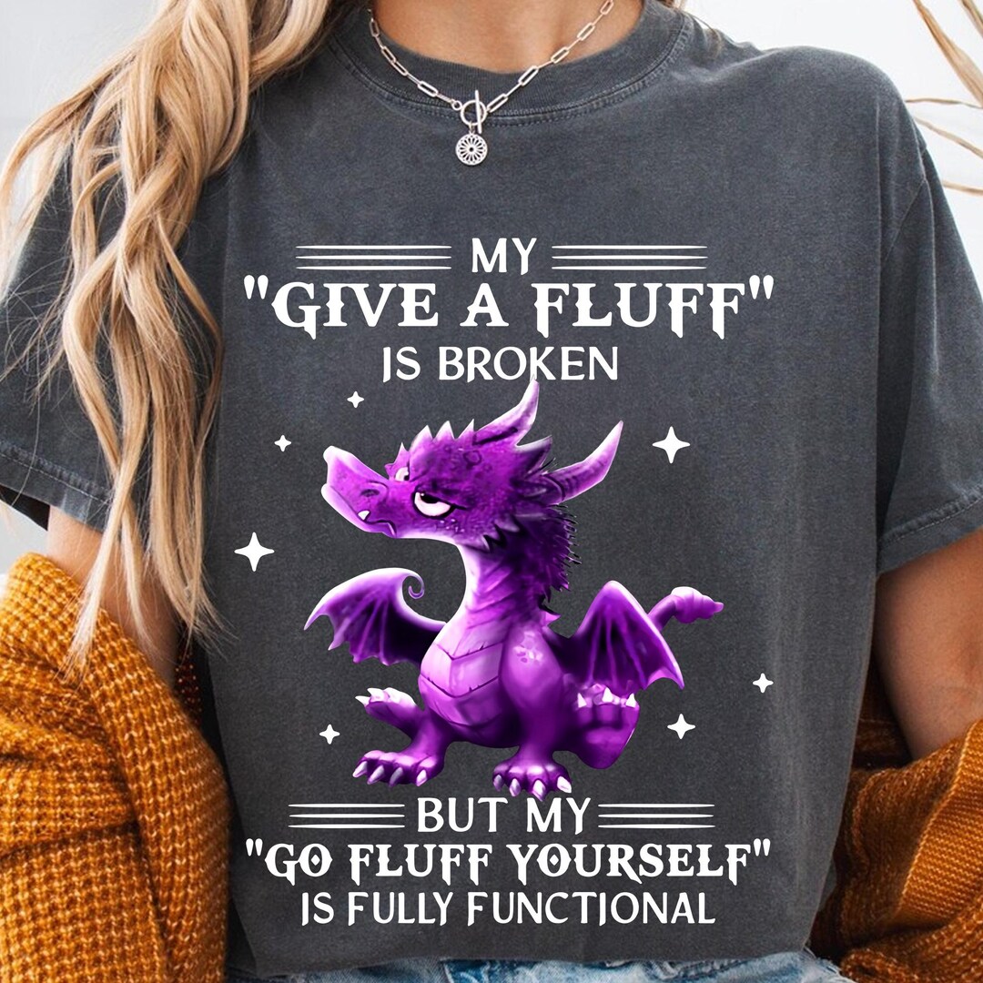 Sassy Dragon 'give a Fluff' Humor PNG Design - Fun, Quirky, and Bold ...