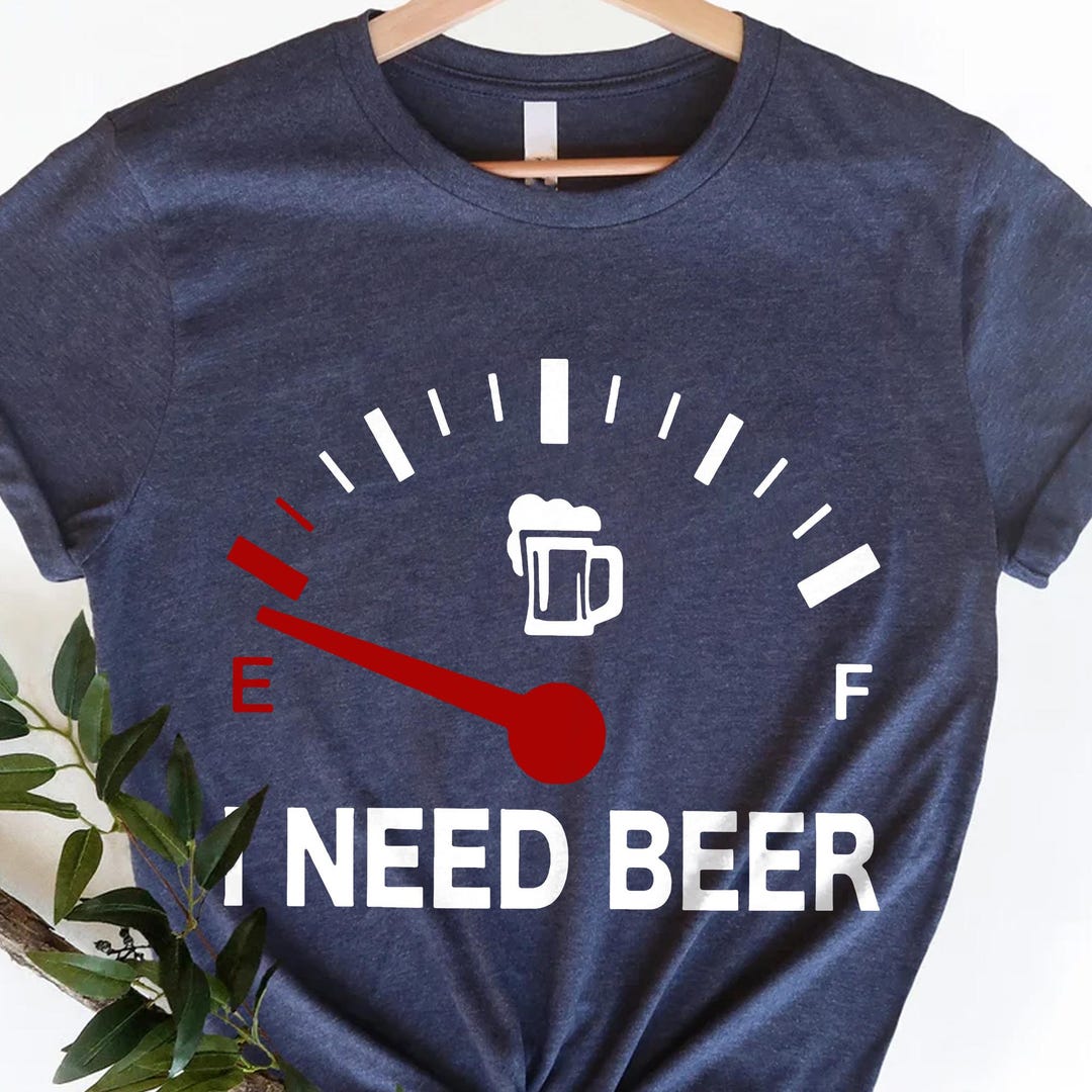 Funny Beer PNG Design – ‘I Need Beer’ Fuel Gauge | Perfect for Sublimation, DIY T-shirts, and ...