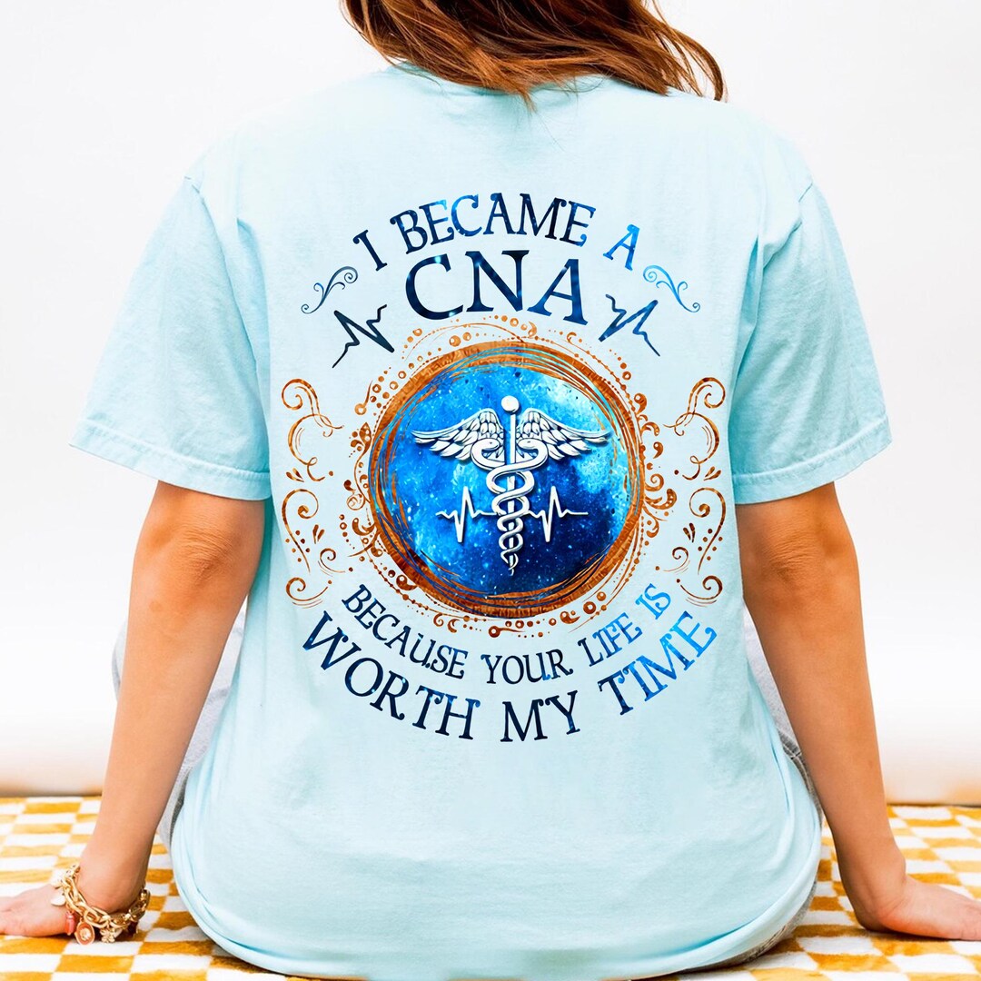 I Became A CNA Png, CNA Quote Shirt Design Png, Because Your Life is ...