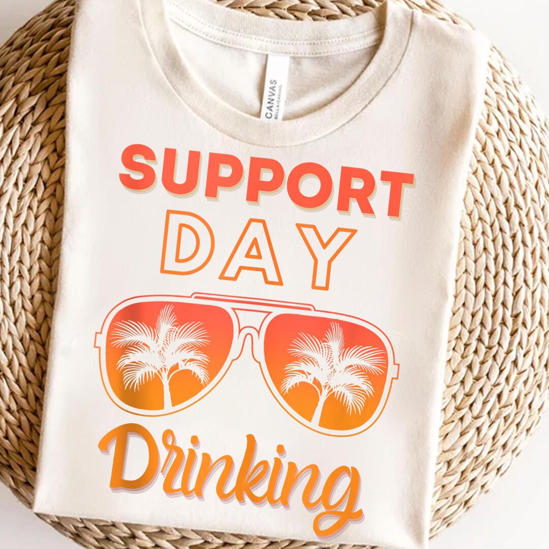 Support Day Drinking PNG, Funny Sunglasses Summer Sublimation, Beach ...