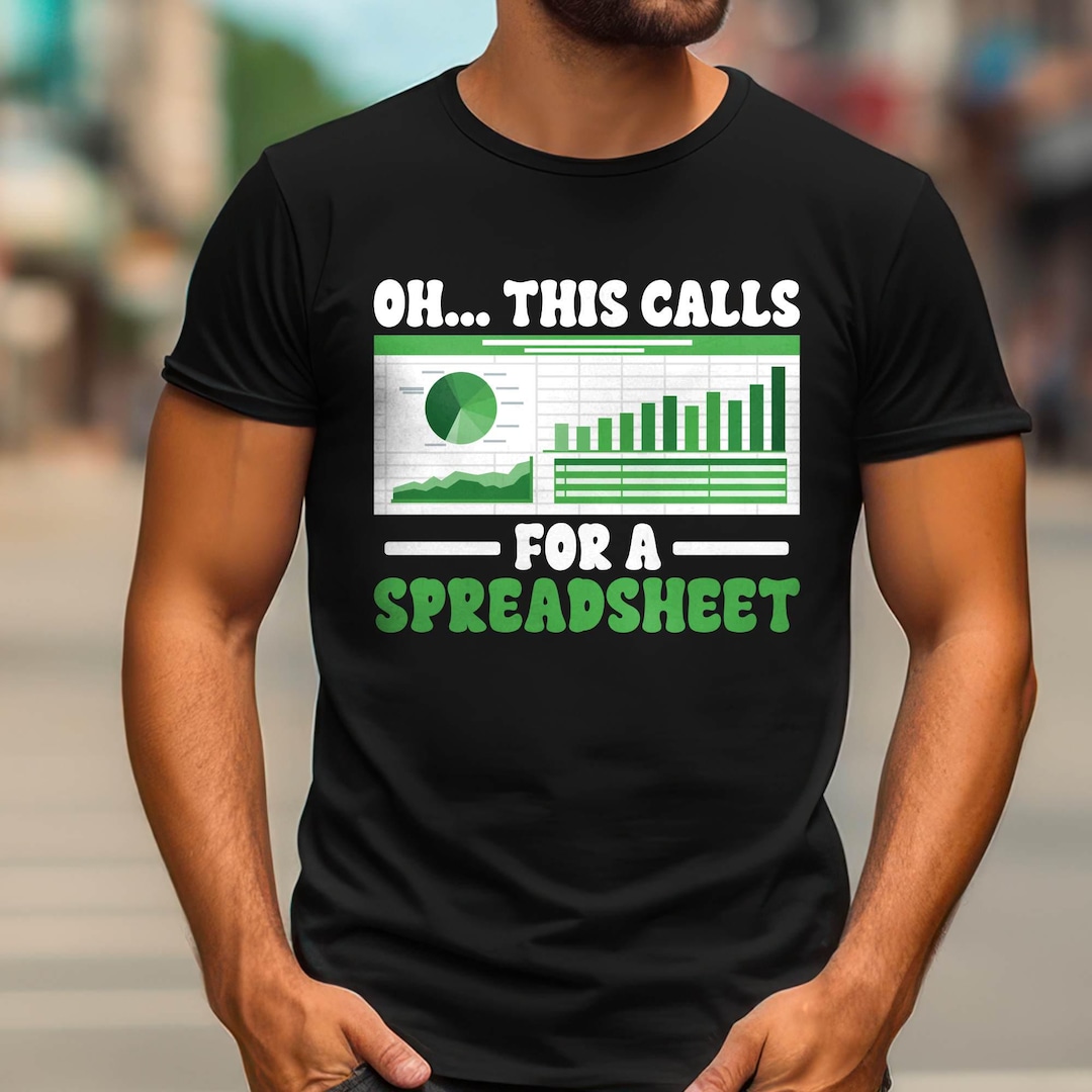 Oh This Calls for A Spreadsheet Shirt, Funny Office Quote Shirt, Funny ...