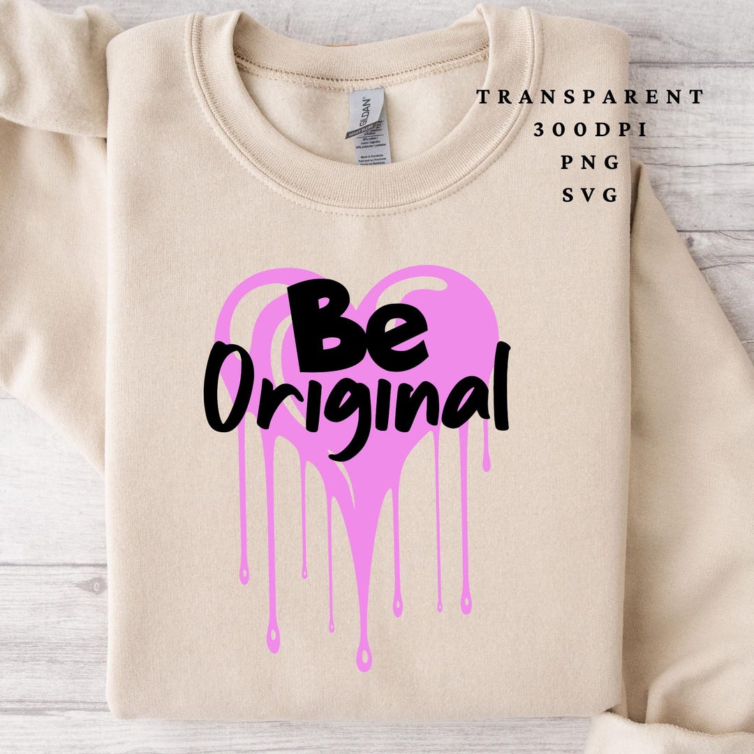Be Original SVG PNG, Positive Quote Svg, Motivational Png, Be Original ...