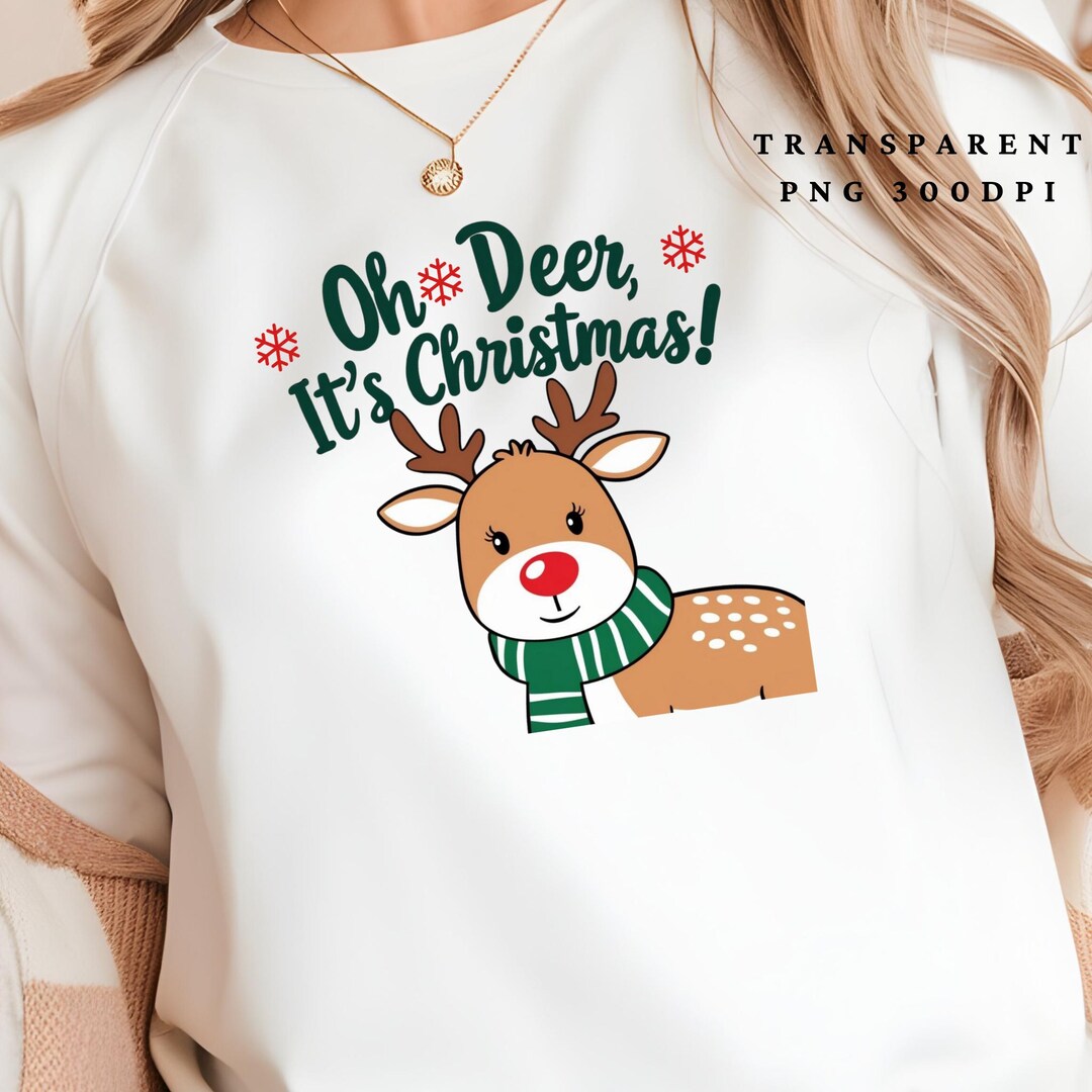 Oh Deer Its Christmas PNG Perfect Digital Design for Shirts ...