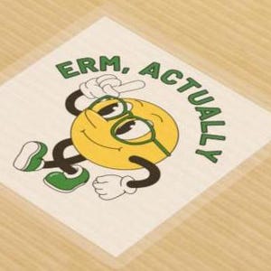 Erm, Actually - Nerd Meme - Funny Sticker - Etsy