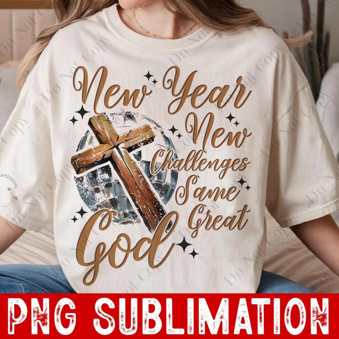 Happy New Year 2025 Png, Christian Png, Challenges Same Great God Jesus ...