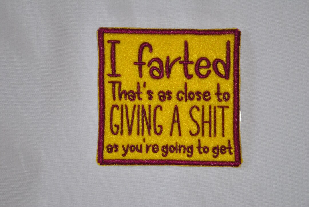 I Farted Patch, Giving a Shit Patch, Funny Adult Humor Patch, Custom ...
