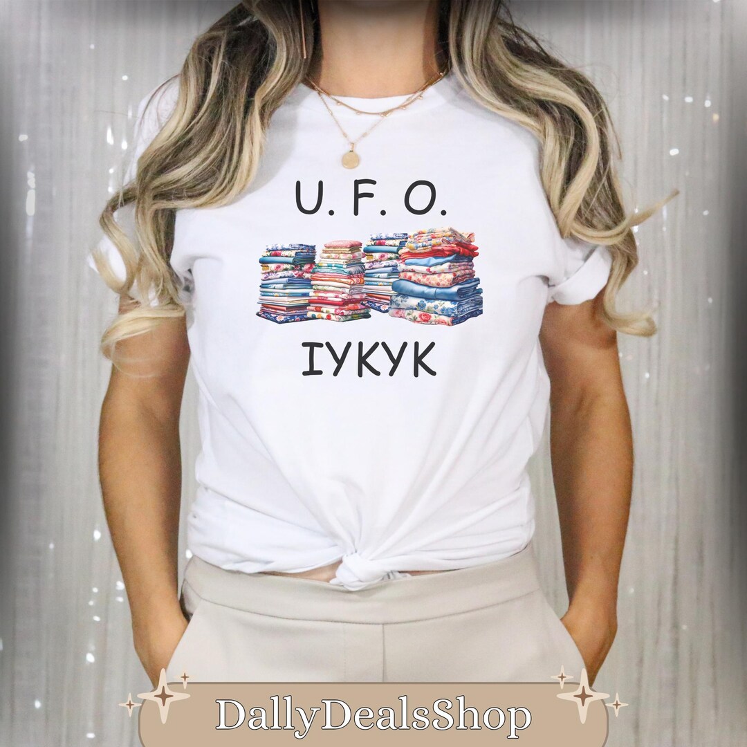 UFO Quilting T-shirt, Unfinished Objects, Quilting, Sewing Projects ...