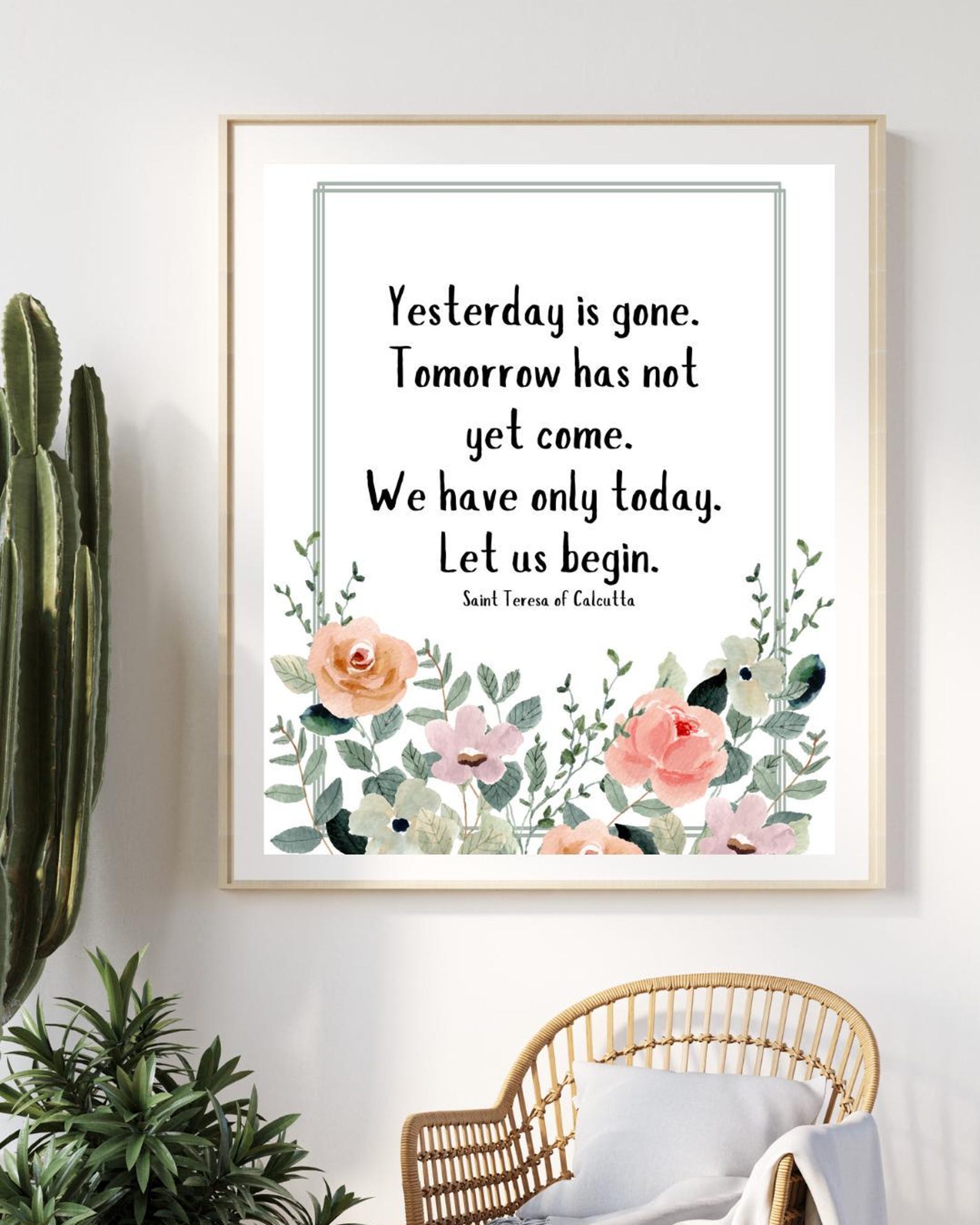 Mother Teresa Quote Printable - Yesterday is Gone. Tomorrow Has Not yet ...