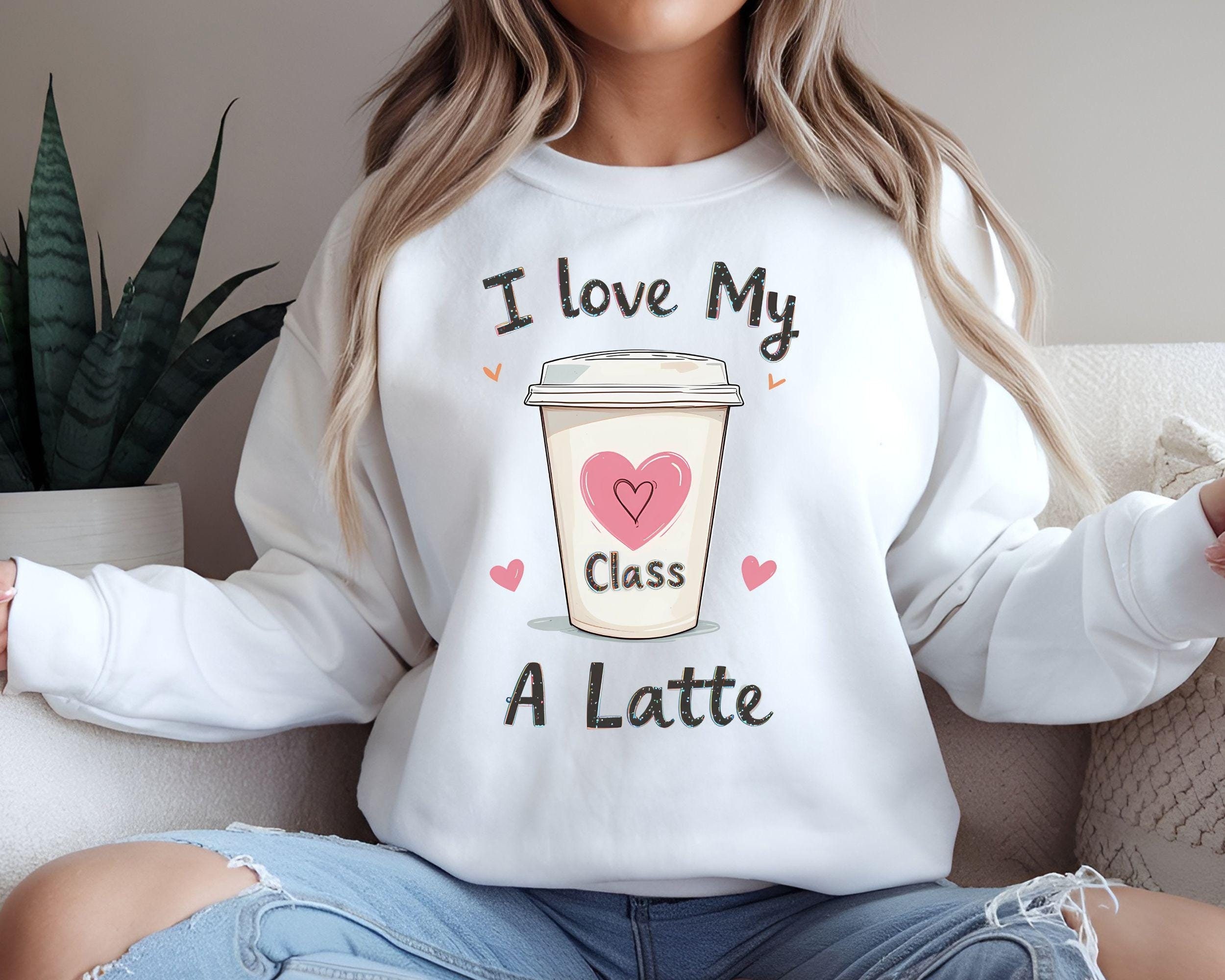 I Love My Class a Latte PNG, Instant Download,valentine's Day Gift for ...