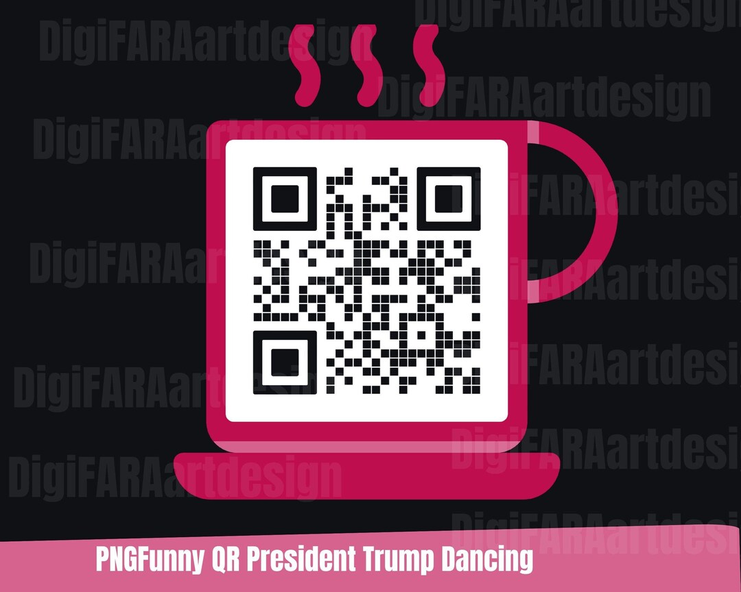 Funny QR Code Trump PNG, ,maga Dance Moves, Trump is Your President, QR ...