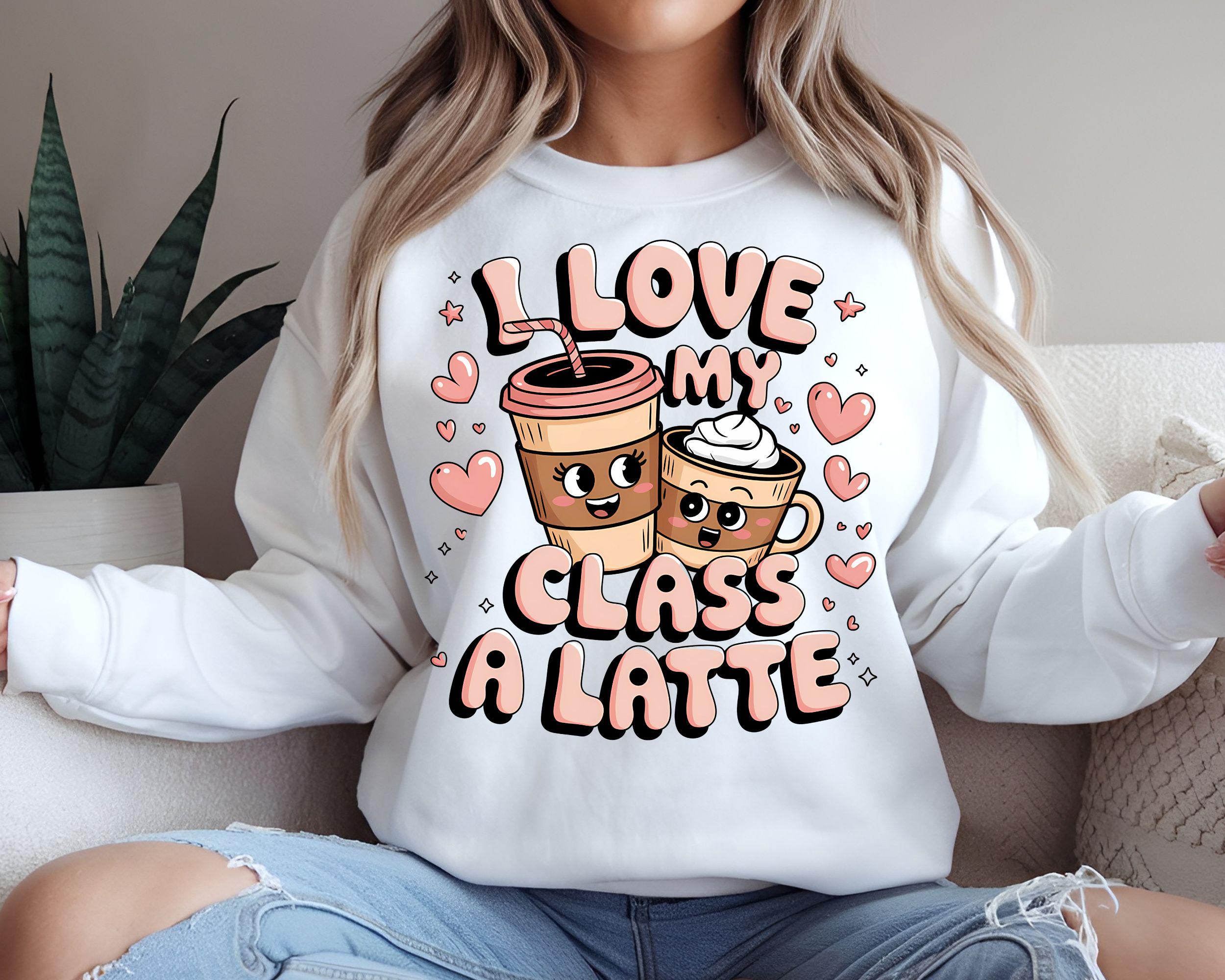 I Love My Class a Latte PNG, Instant Download,valentine's Day Gift for ...