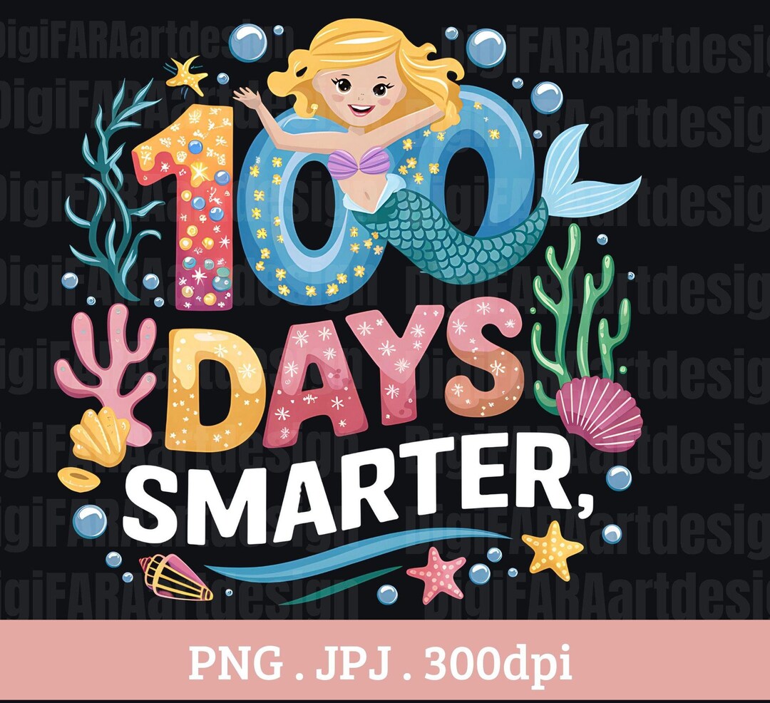 100 Days Smarter Png, 100 Days of School Png, Mermaid Png, Mermaid 100 ...