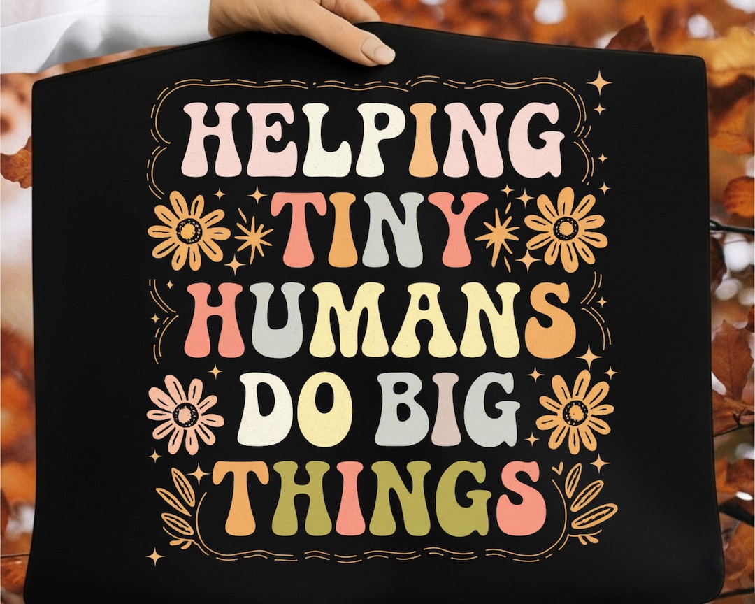 Helping Little Humans Do Big Things Png, Helping Little Humans Make Big ...