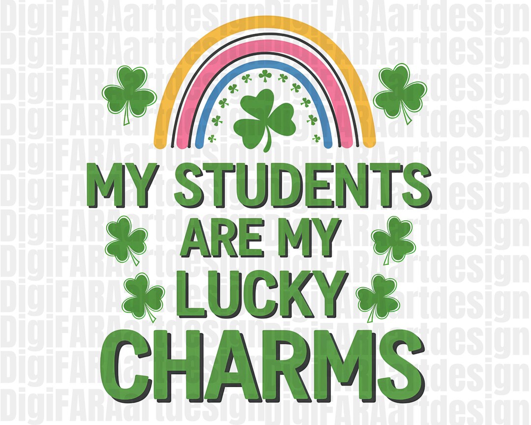 My Students Are My Lucky Charms Png, Happy St. Patrick's Day Cutting ...
