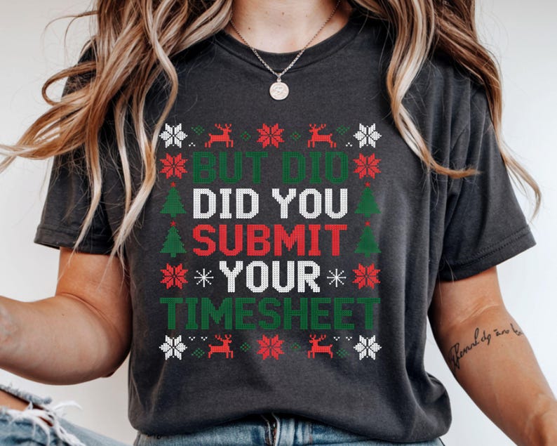But Did You Submit Your Timesheet PNG, Funny Office Christmas PNG, Ugly ...
