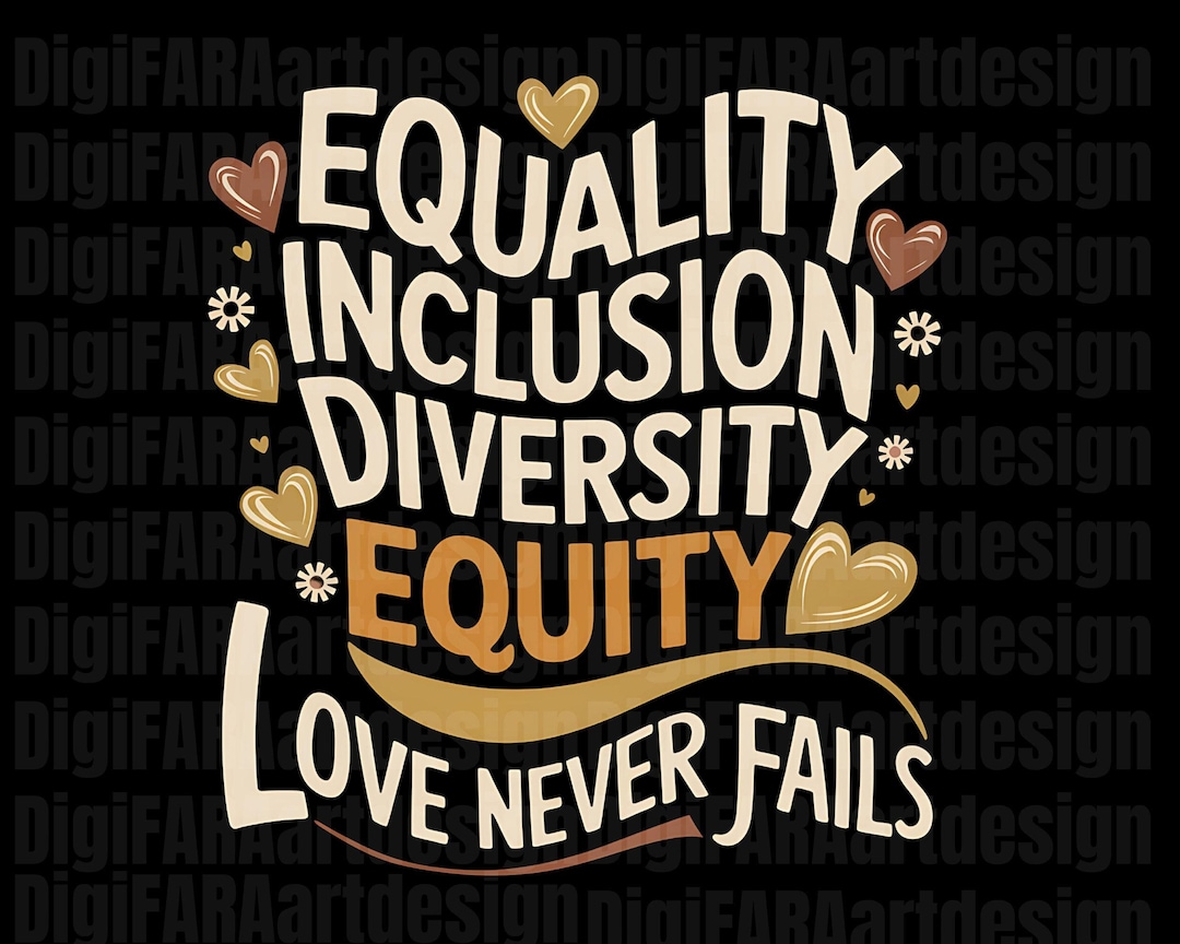 Equality Inclusion Diversity Equity Love Never Fails Png,human Rights ...
