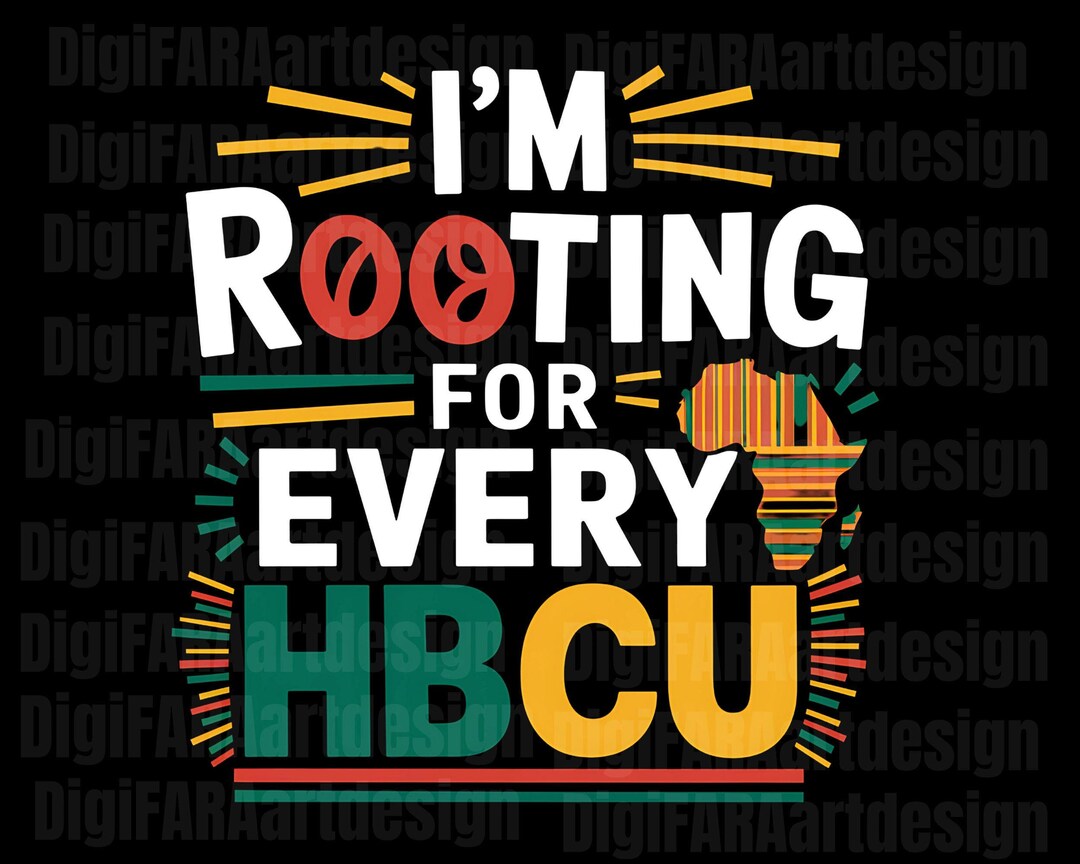 I'm Rooting for Every HBCU Png, Black College Pride PNG | African ...