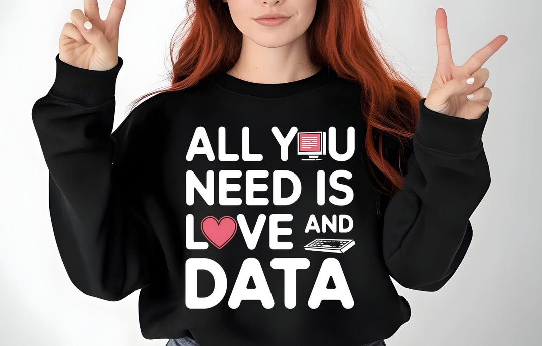 All You Need is Love and Data PNG, Teacher Valentine Gift Png,funny PNG ...