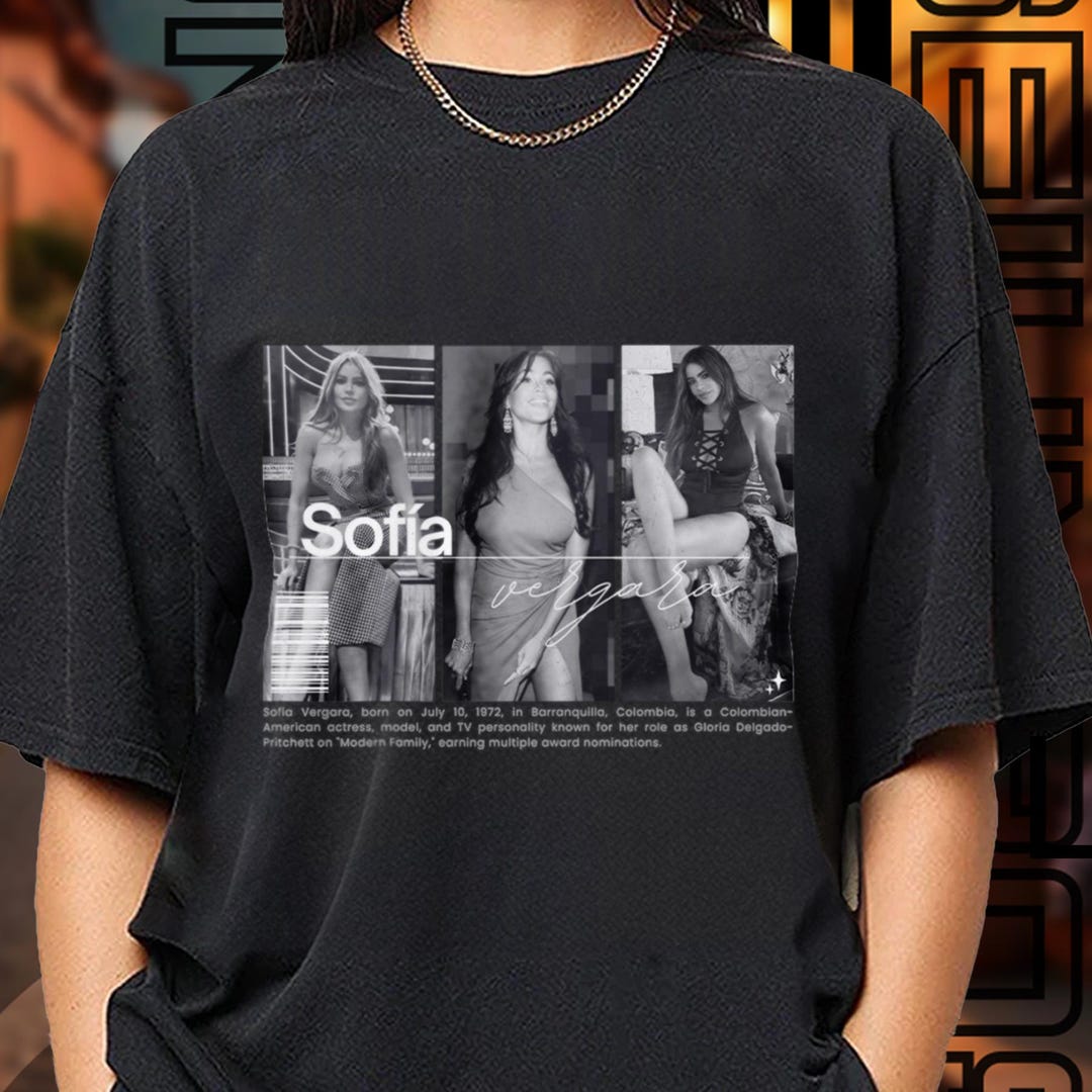 High-quality Sofia Vergara Fan Merch T-shirt, Sweatshirt and Hoodie for Women and Men, Limited ...