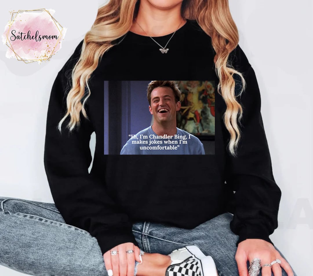 Chandler Bing Shirt, Retro Chandler Sweatshirt, Matthew Perry Shirt ...