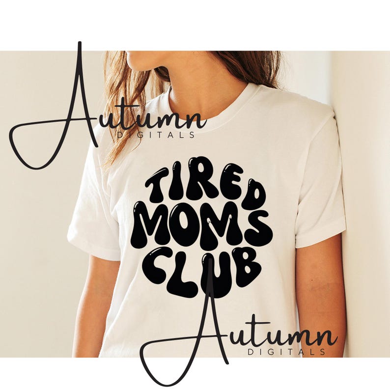 Digital Download Tired Moms Club, Mom Club, Png, Sublimation, Download ...