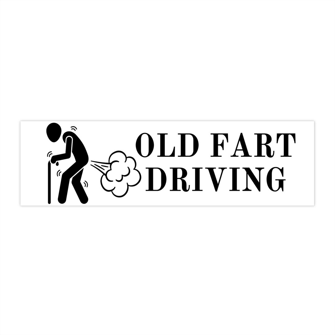 Old Fart Driving black and White Bumper STICKERS - Etsy