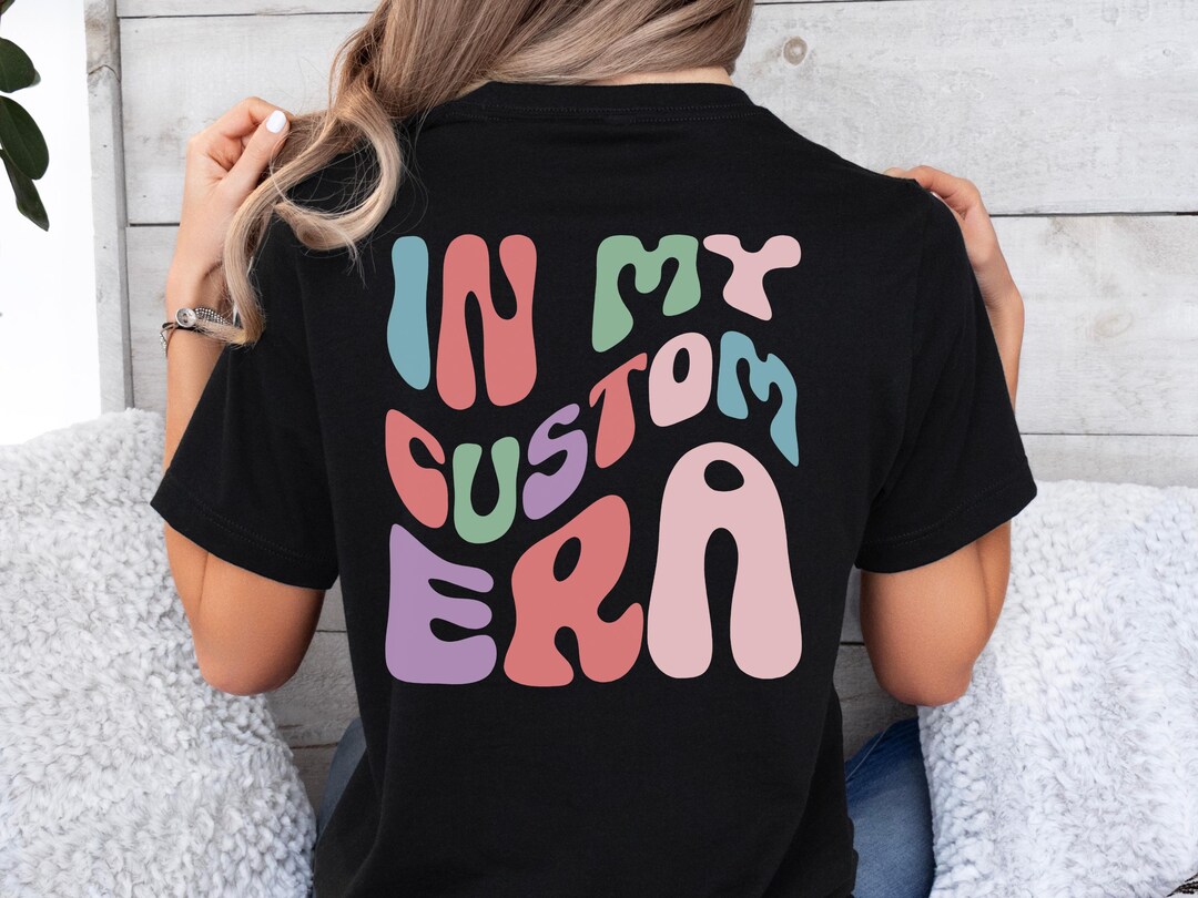 In My Custom Era Shirts, Custom Text Era Shirt, Mama Gift Shirts, Retro ...