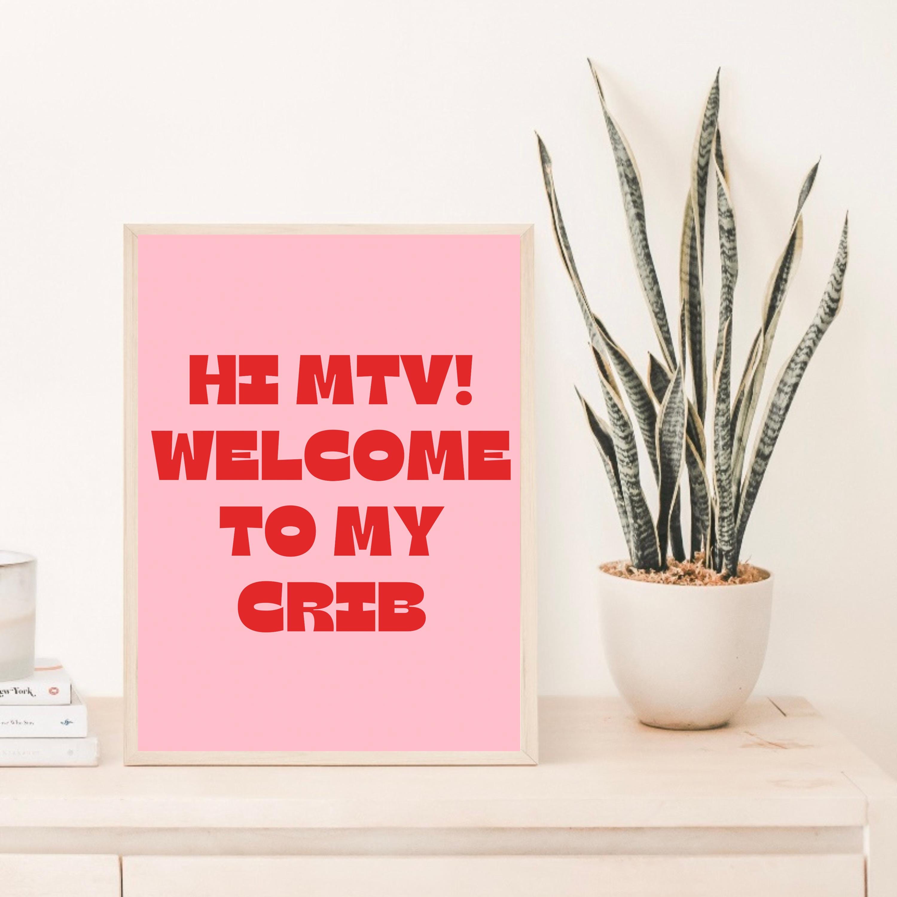 Welcome to My Crib Print | Hi Mtv Poster | Mtv Cribs Print | Trendy ...