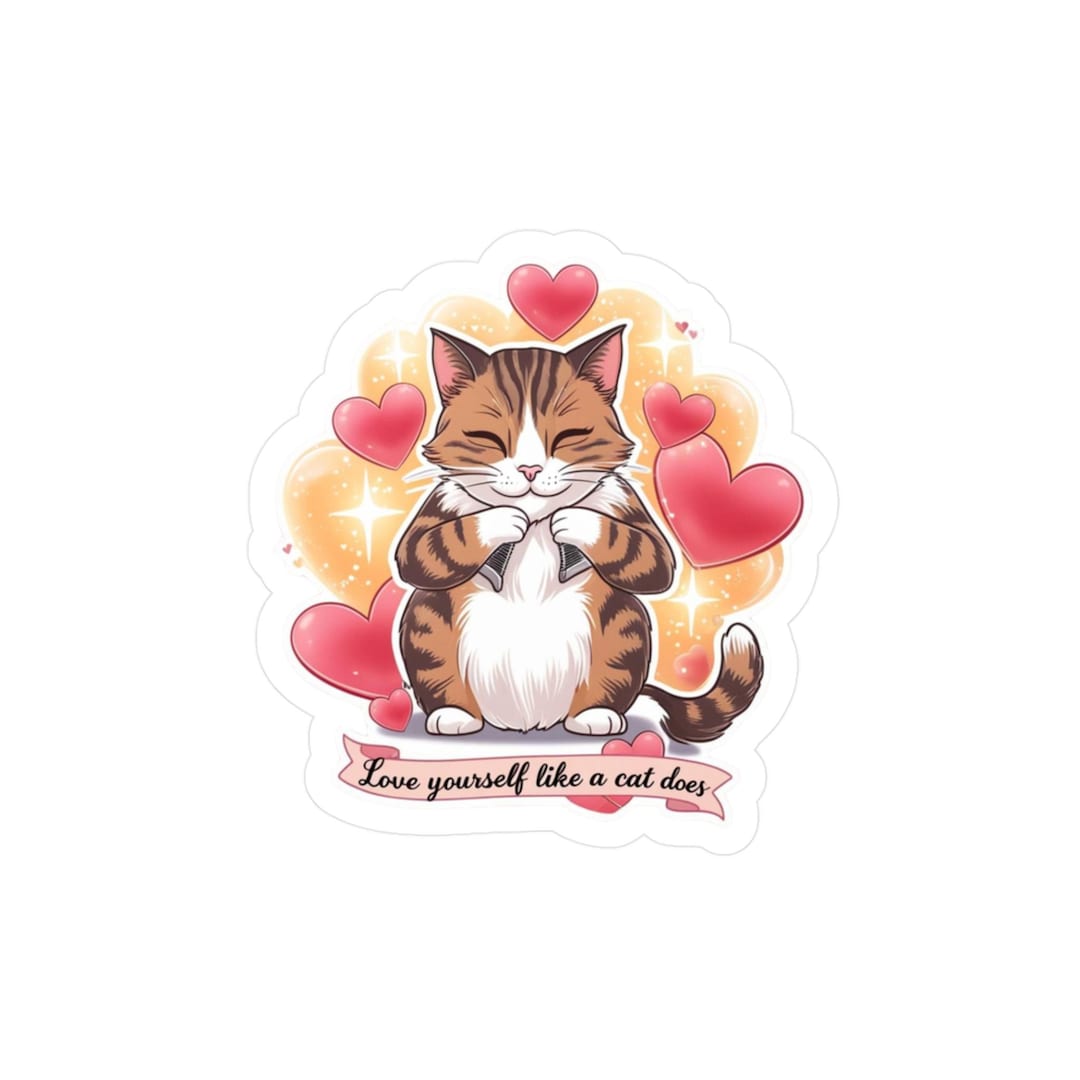 Cat Love Kiss-cut Vinyl Decals, Self-love Sticker, Cute Cat Decal ...