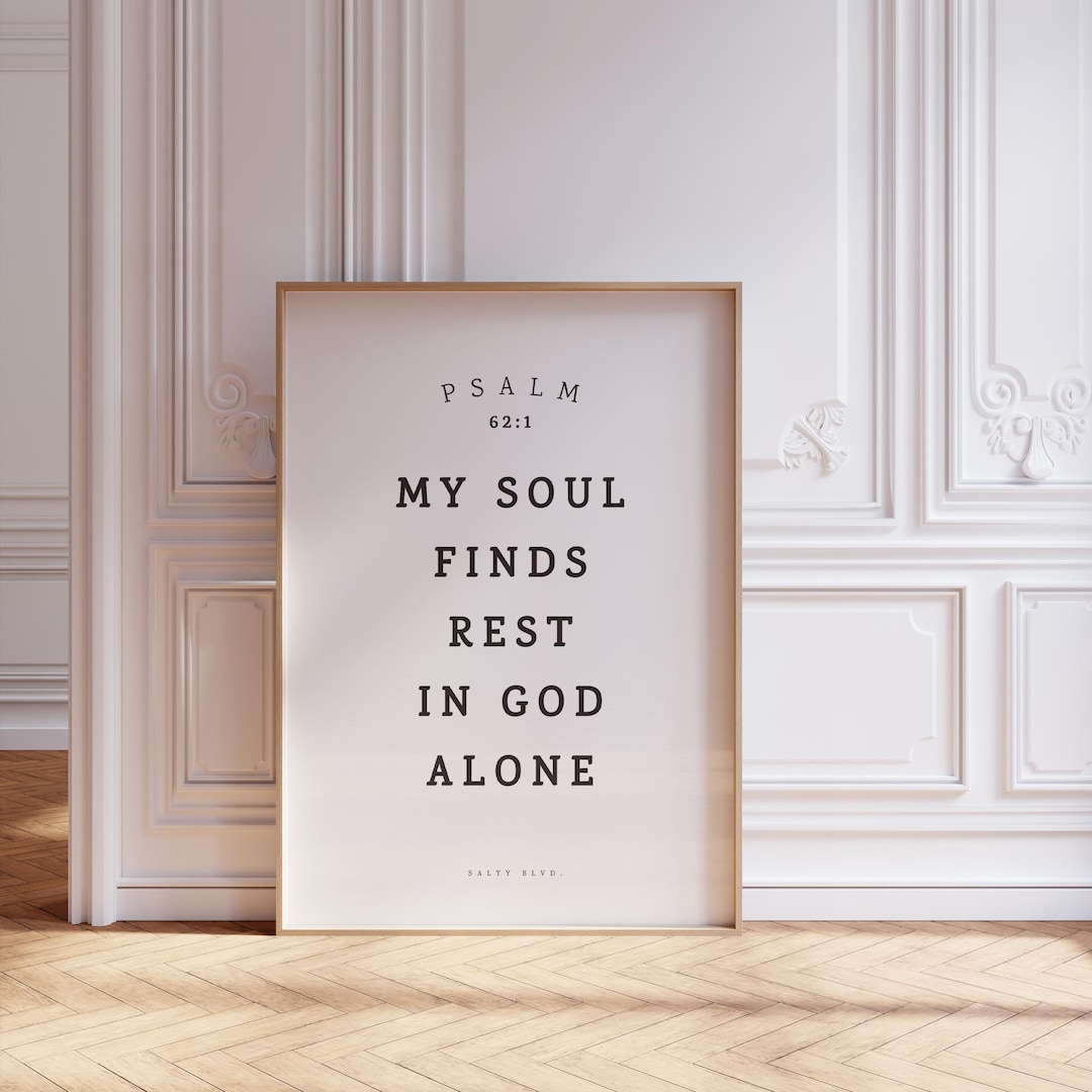 Psalm 62:1, My Soul Finds Rest in God Alone, Bible Verse Print, Modern ...