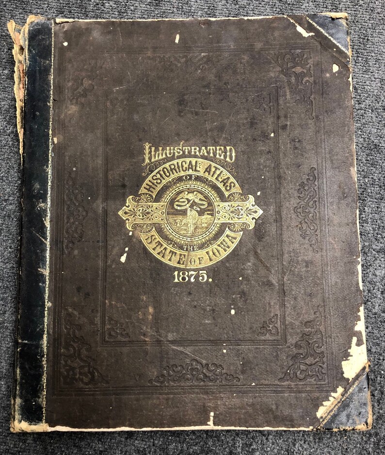 1875 Historical Atlas of Iowa Illustrated With Steel Engravings and ...