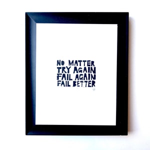 No Matter, Try Again, Fail Again, Fail Better Linoleum Block Print ...