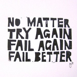 No Matter, Try Again, Fail Again, Fail Better Linoleum Block Print ...