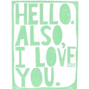 Hello Also I Love You - Light Sea Foam Green Linoleum Print - Linocut ...