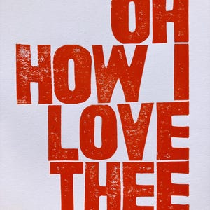 LINOCUT PRINT - Oh How I Love Thee ORANGE Block Print Typography ...