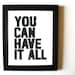 LINOCUT PRINT You Can Have It All BLACK Letterpress - Etsy
